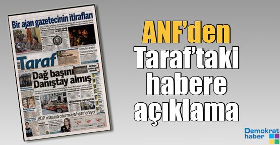 ANF’den Taraf’taki habere açıklama - "Kendine Demokrat" Olmayan Haberler